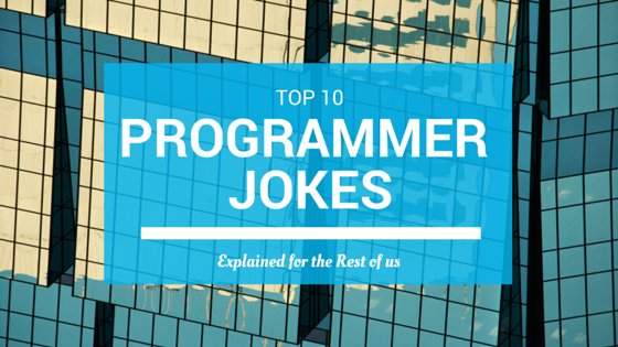 Top 10 Programmer Jokes, Explained for the Rest of Us | iD Tech